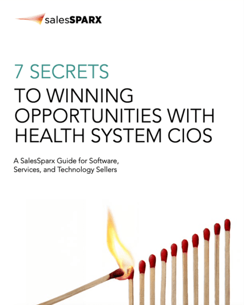 7 Secrets to Win Opportunities with Health System CIOs - SalesSparx ...